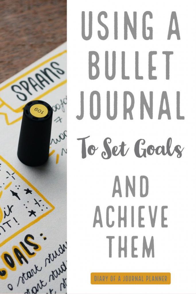 How to Set Goals and Achieve Them: Goal Setting With A Bullet Journal 2025