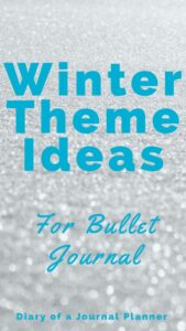 Amazing Winter Bullet Journal Theme Ideas To Try This Season