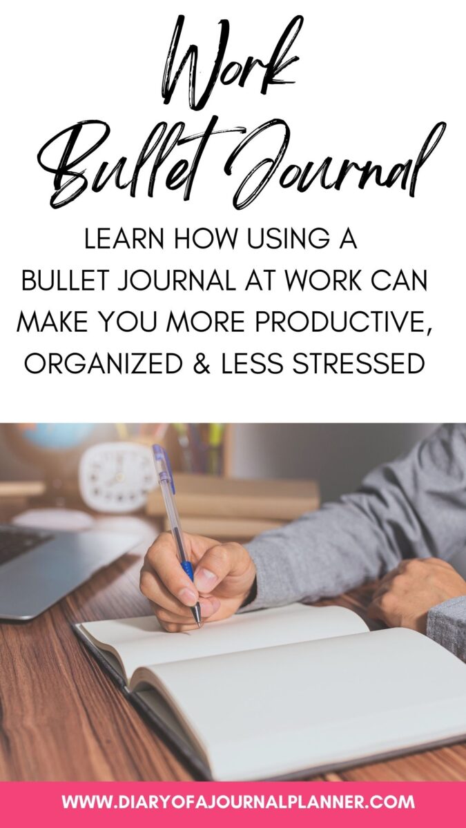 Get Organized and Productive With A Bullet Journal At Work