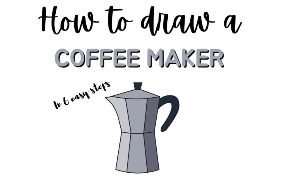 How To Draw A Coffee Maker – Easy Coffee Maker Drawing To Try