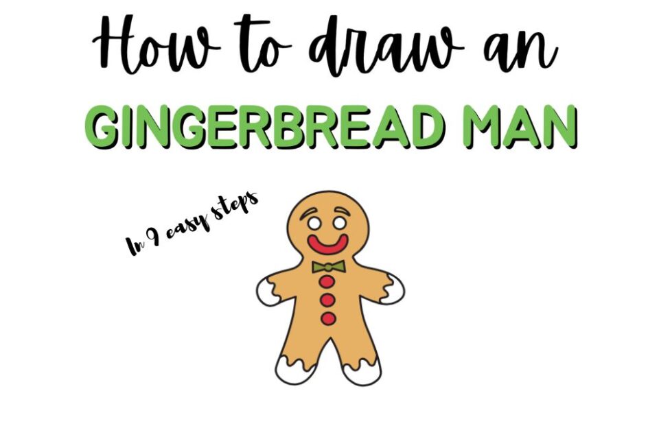 How to Draw A Gingerbread Man – Easy Gingerbread Man Drawing To Try
