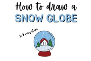 How To Draw A Snow Globe – Easy Snow Globe Drawing To Try