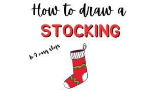 How to Draw A Stocking – Easy Christmas Stocking Drawing To Try