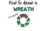 How to Draw A Wreath – Easy Christmas Wreath Drawing To Try