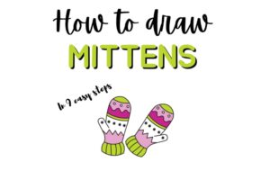 How To Draw Mittens – Easy Mittens Drawing To Try