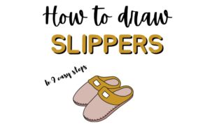How To Draw Slippers – Easy Slippers Drawing To Try